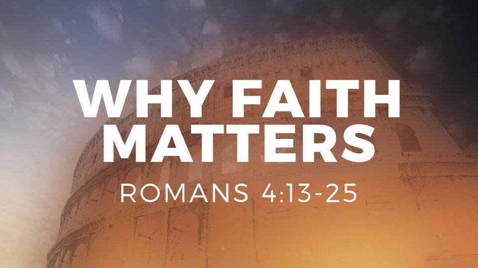 Why Faith Matters | Grace Bible Church - Killeen, TX / Harker Heights ...