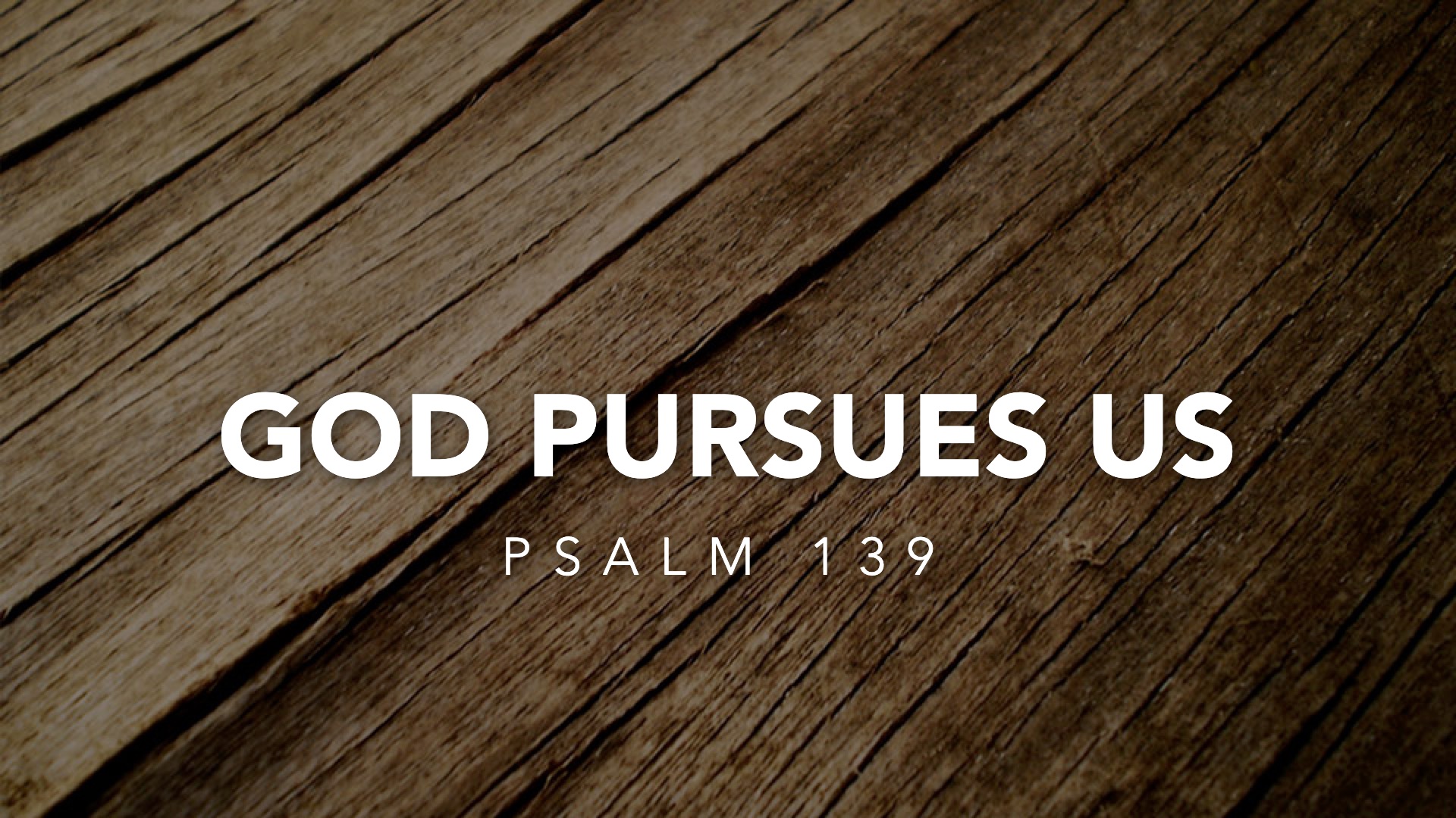 God Pursues Us | Grace Bible Church - Killeen, TX / Harker Heights, TX ...